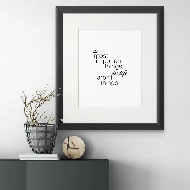 The Most Important Things in Life Aren't Things Photo Print | Zazzle