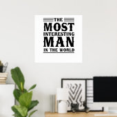 The Most Interesting Man in the World Poster | Zazzle