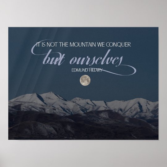 The Mountain We Conquer Poster | Zazzle.com
