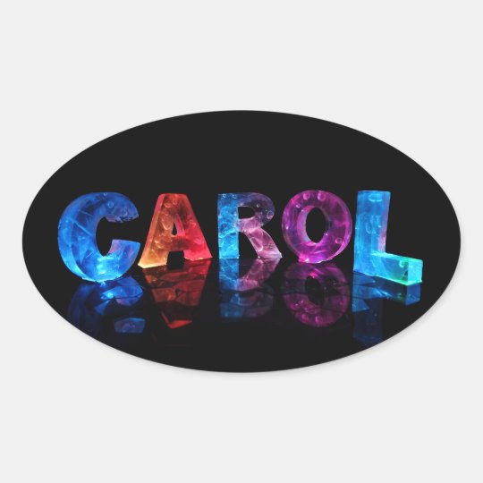 The Name Carol in 3D Lights Oval Sticker | Zazzle.com