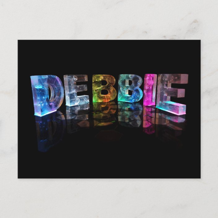 The Name Debbie in 3D Lights (Photograph) Postcard | Zazzle.com