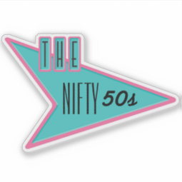 The Nifty 50s Sticker | Zazzle