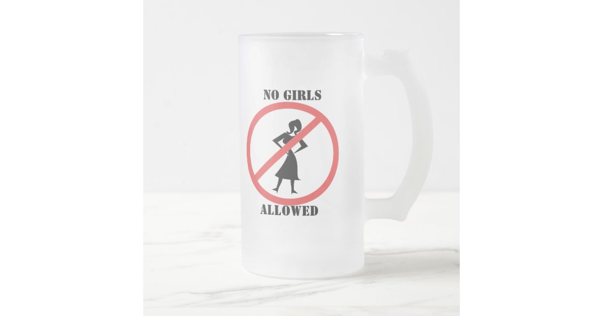 The no symbol pictogram No Girls Allowed Frosted Glass Beer Mug | Zazzle