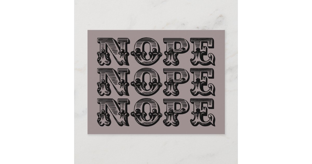 The Nope Card funny postcard | Zazzle