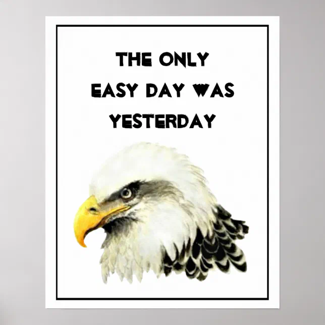 The Only Easy Day was Yesterday inspirational Poster | Zazzle