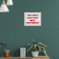 The Only Easy Day Was Yesterday Quote Poster | Zazzle