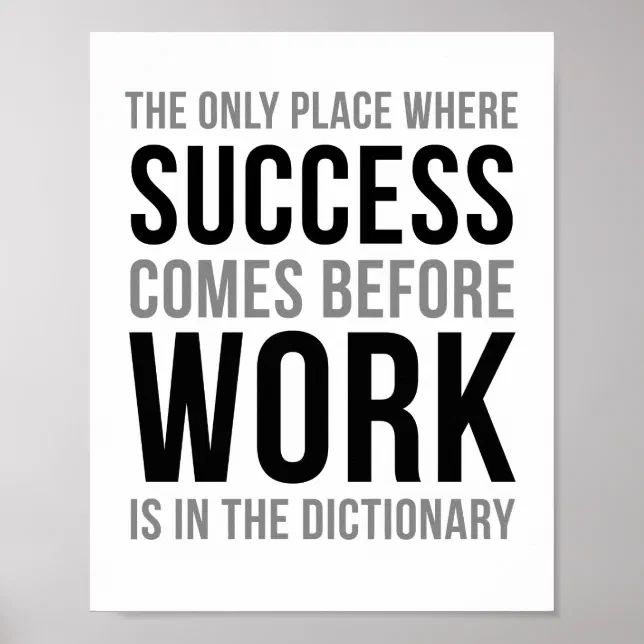The Only Place Where Success Comes Before Work Poster | Zazzle