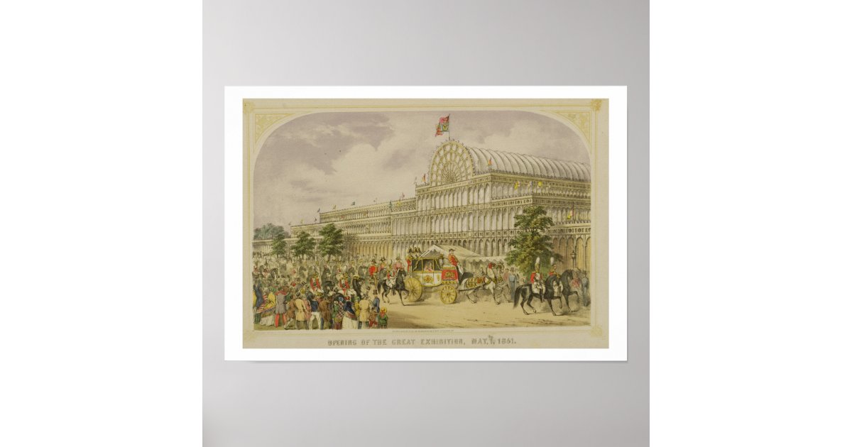 The Opening of the Great Exhibition, May 1st 1851, Poster | Zazzle
