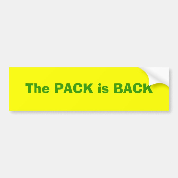 The PACK is BACK Bumper Sticker | Zazzle.com