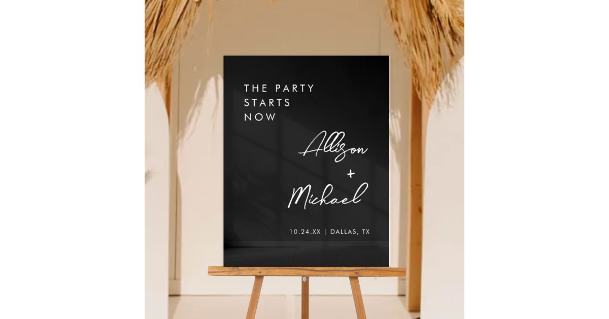 The Party Starts Now Black Wedding Welcome Acrylic Sign | Zazzle