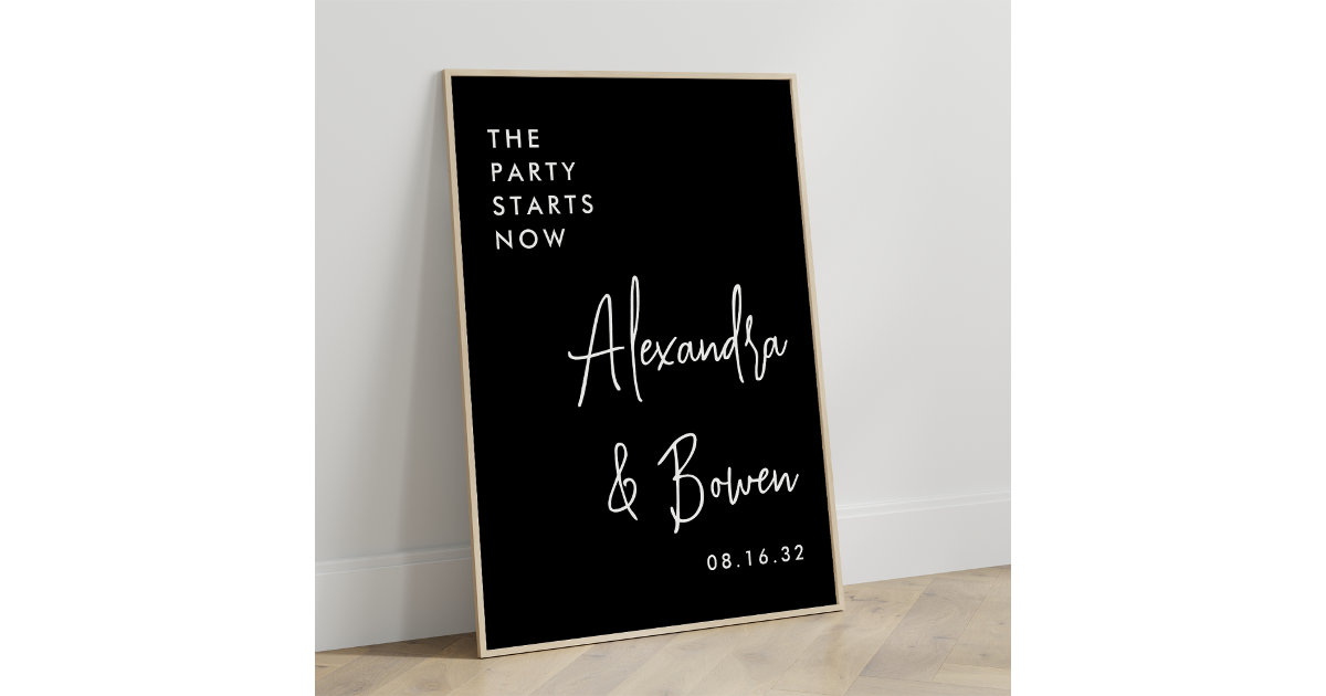 The Party Starts Now Wedding Sign | Black | Zazzle