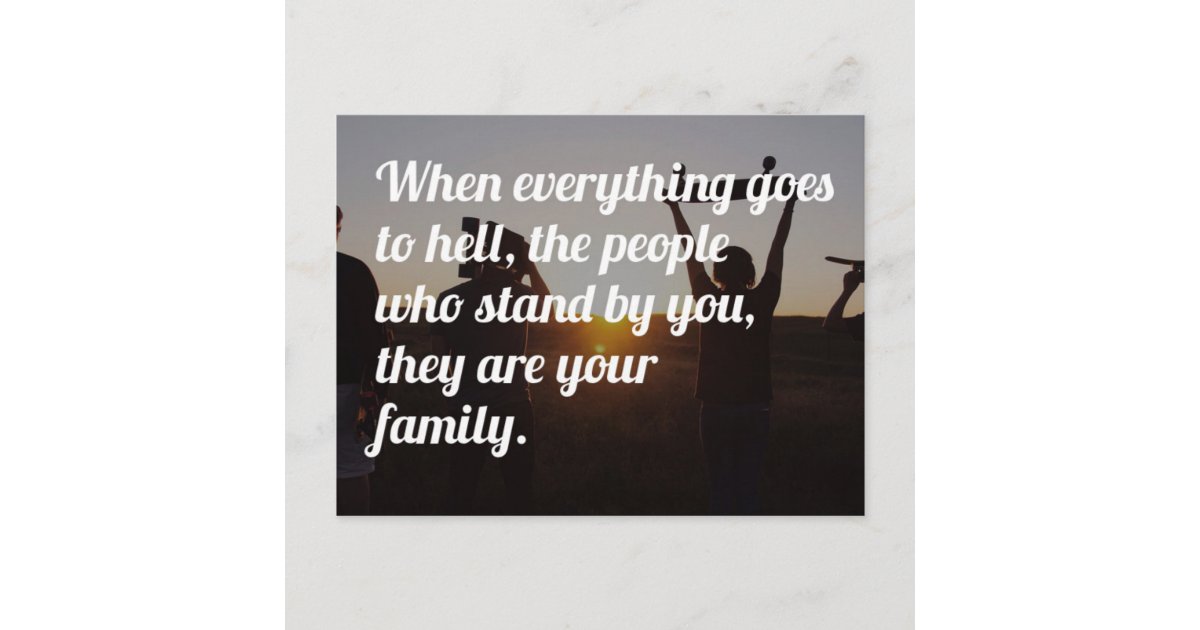 The People Who Stand By You Quote Postcard | Zazzle