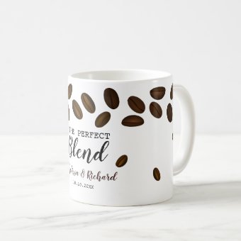 The Perfect Blend Coffee Wedding Coffee Mug | Zazzle