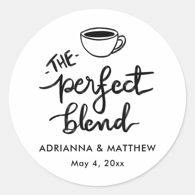 The Perfect Blend Script Coffee Wedding Favor Classic Round Sticker ...
