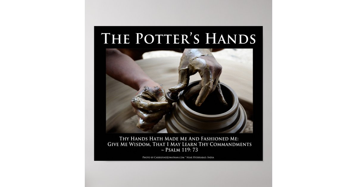 The Potter's Hands. How God Shapes Us. Poster | Zazzle
