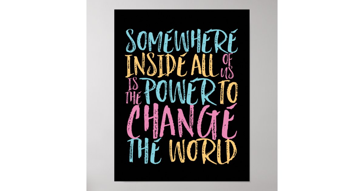 The Power To Change The World Inspirational Quote Poster | Zazzle
