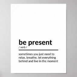 THE PRESENT MOMENT POSTER | Zazzle