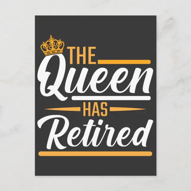 The Queen has Retired Woman Funny Pensioner Postcard | Zazzle