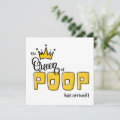 The Queen of POOP Has Arrived Birth Announcement | Zazzle
