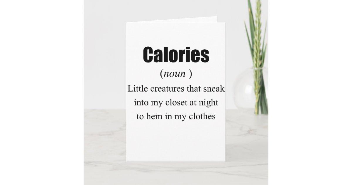 The Real Definition of Calories Card | Zazzle