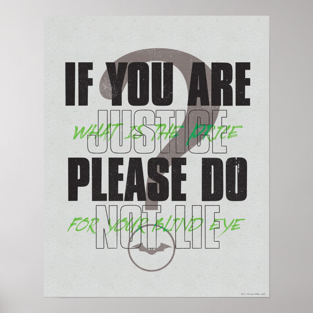 The Riddler - If You Are Justice Please Do Not Lie Poster | Zazzle
