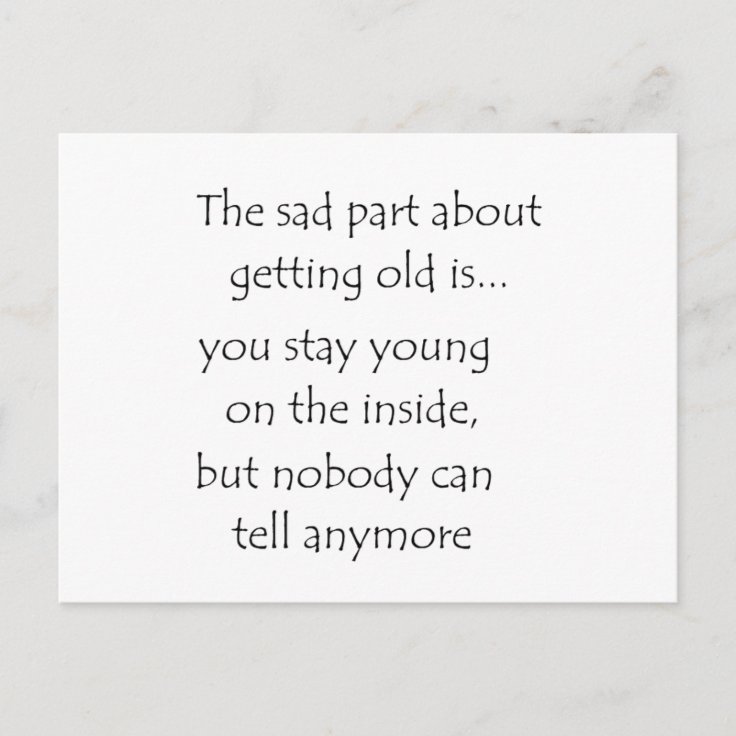 The sad part about getting old is...-postcard postcard | Zazzle