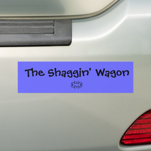 The Shaggin' Wagon, e Bumper Sticker | Zazzle