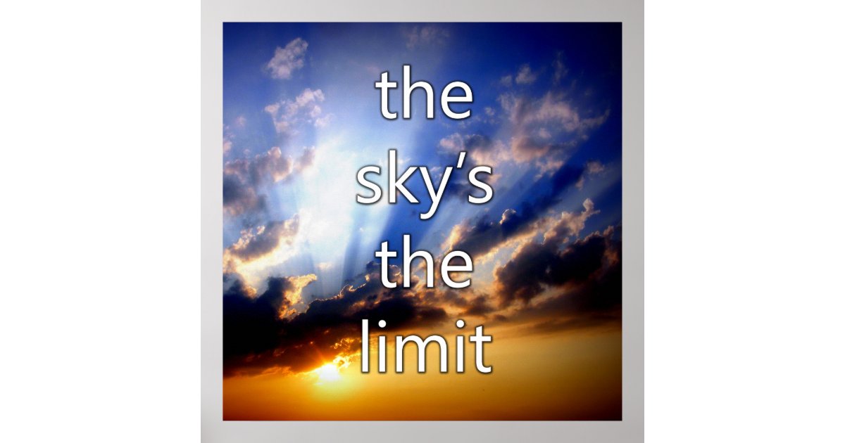 The Sky's the Limit Motivational Sunrise Poster | Zazzle
