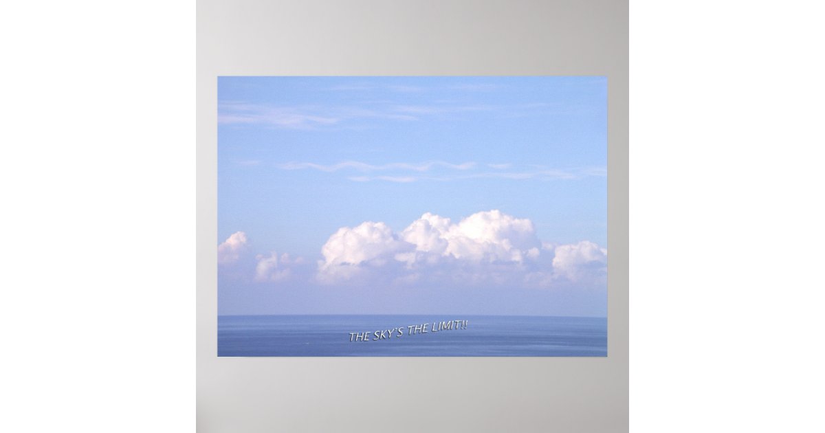 "The Sky's the Limit" Poster | Zazzle