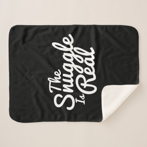 The Snuggle is Real Humor Sherpa Blanket | Zazzle