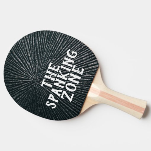 The Spanking Zone Ping Pong Paddle Zazzle