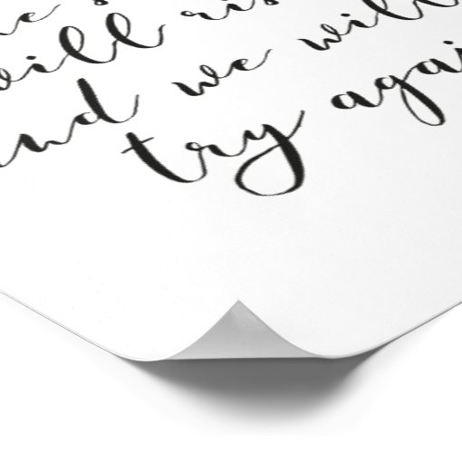 The sun will rise and we will try again poster | Zazzle