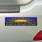 The Sunrise of ASL Bumper Sticker | Zazzle