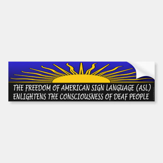 The Sunrise of ASL Bumper Sticker | Zazzle