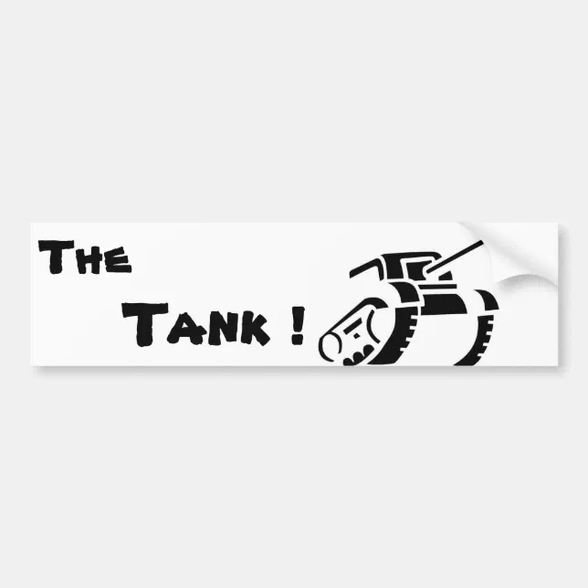 The Tank Bumper Sticker | Zazzle