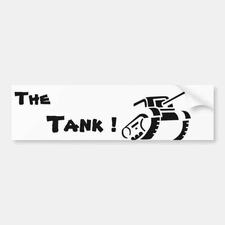 The Tank Bumper Sticker | Zazzle