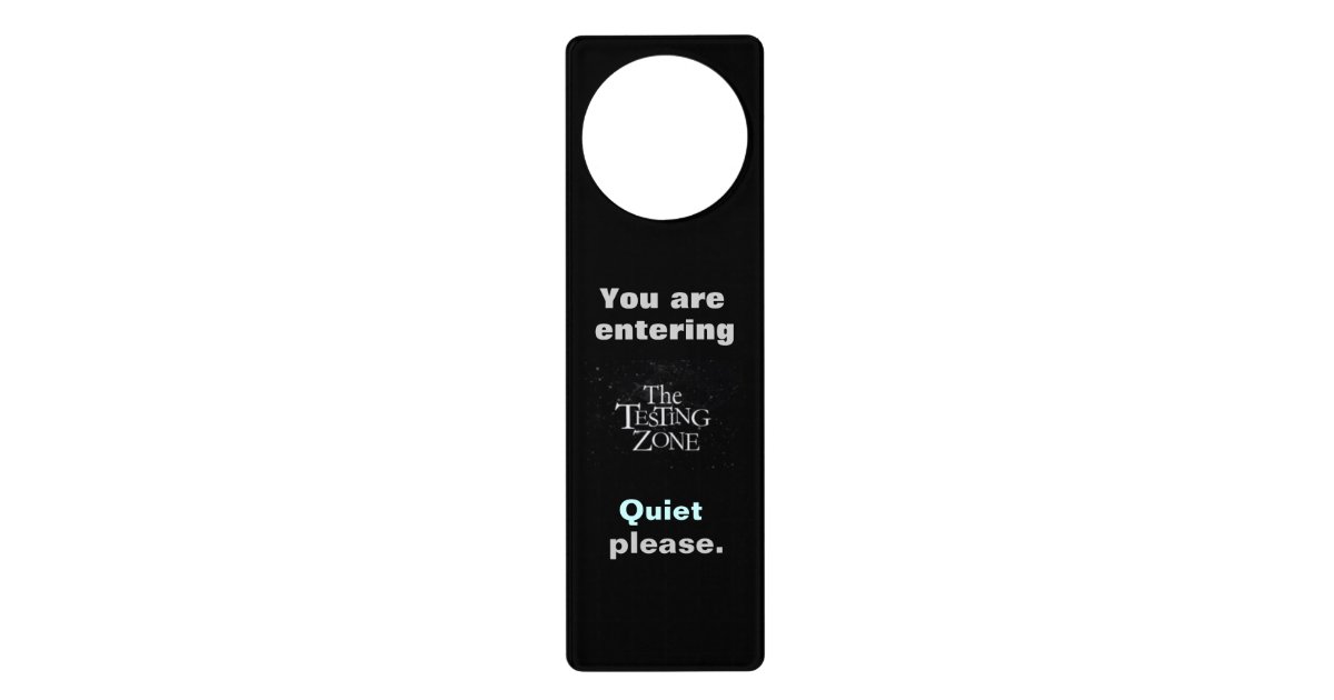 The Testing Zone Door Hanger | Zazzle