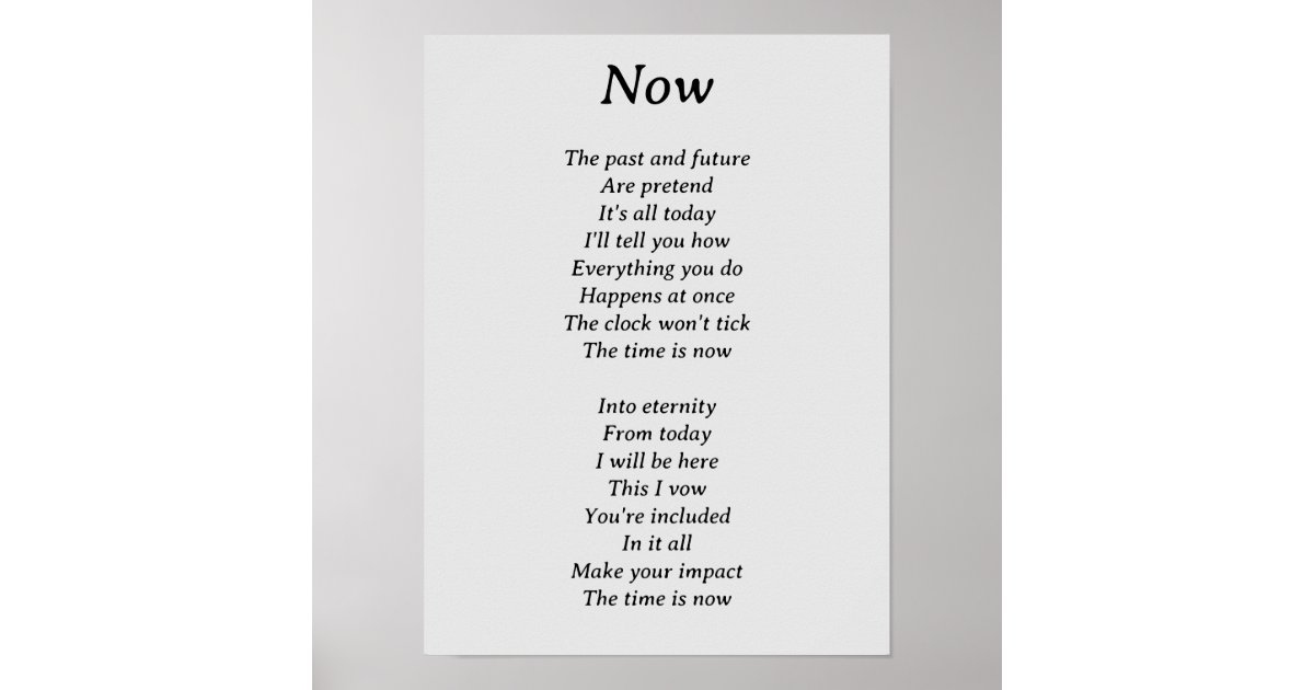 The Time Is Now Poster | Zazzle