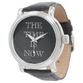 The time is now watch | Zazzle