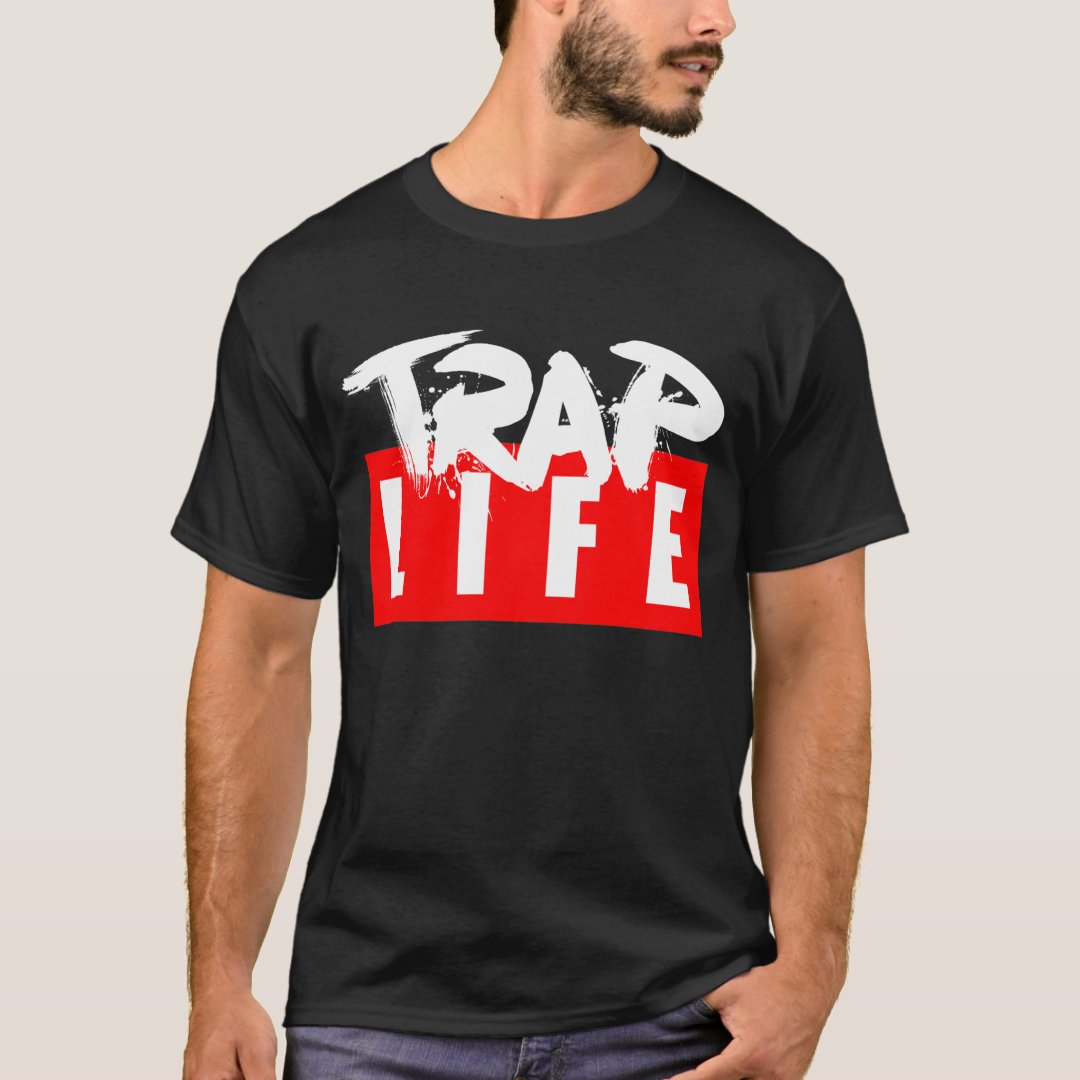 The Trap Life T-Shirt | Zazzle