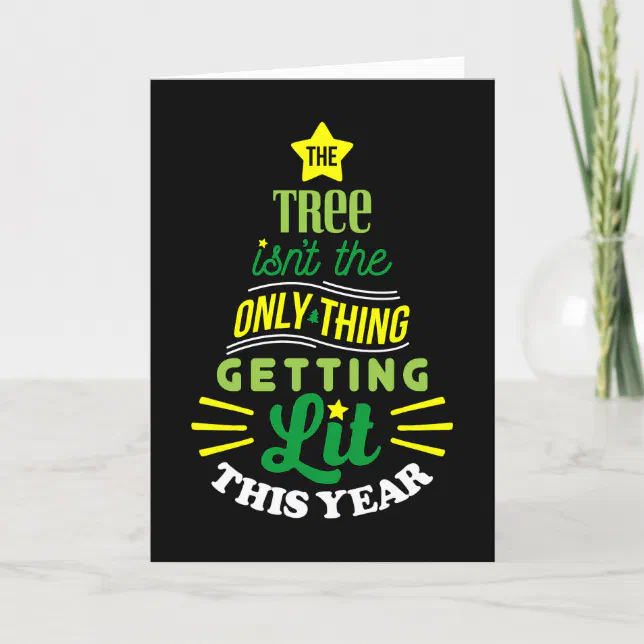 The Tree Isn't The Only Thing Getting Lit Funny Holiday Card | Zazzle