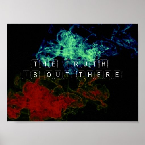The Truth is Out There Poster | Zazzle