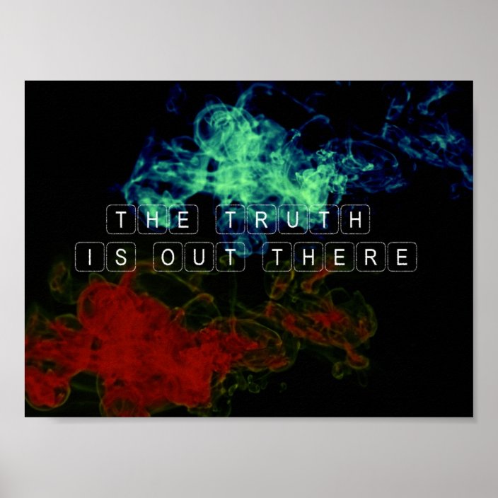 The Truth is Out There Poster | Zazzle.com