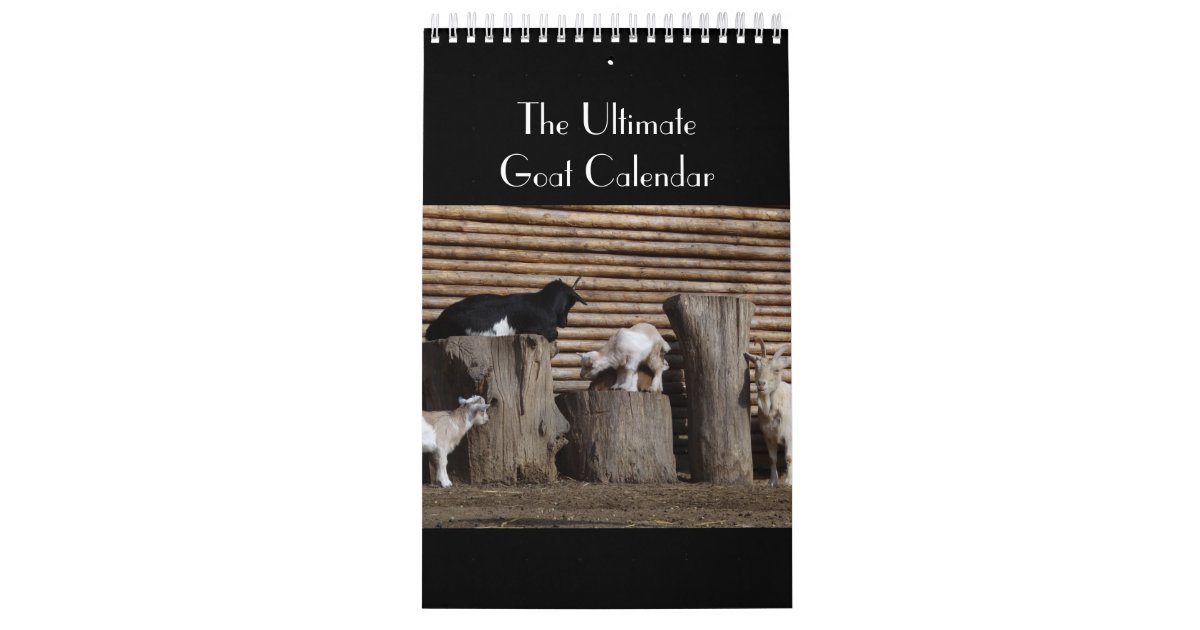 The Ultimate Goat Calendar | Zazzle