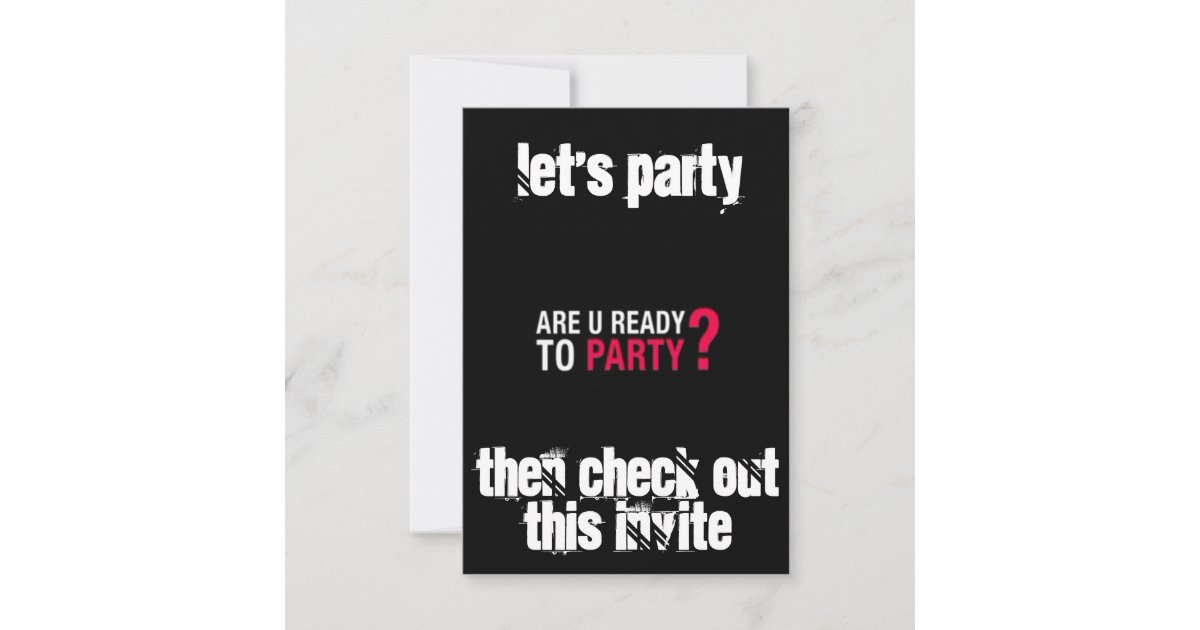 THE ULTIMATE ***READY TO PARTY*** PARTY INVITATION | Zazzle