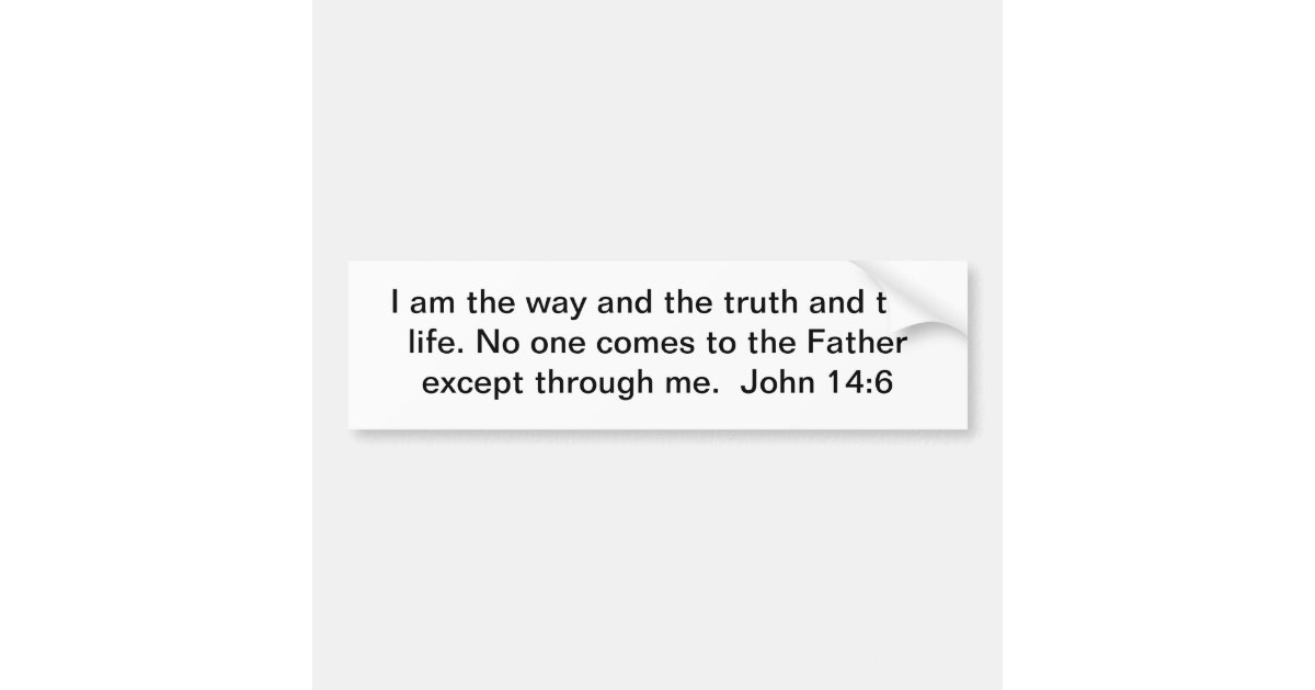 The Way, Truth, and Life Bumper Sticker | Zazzle
