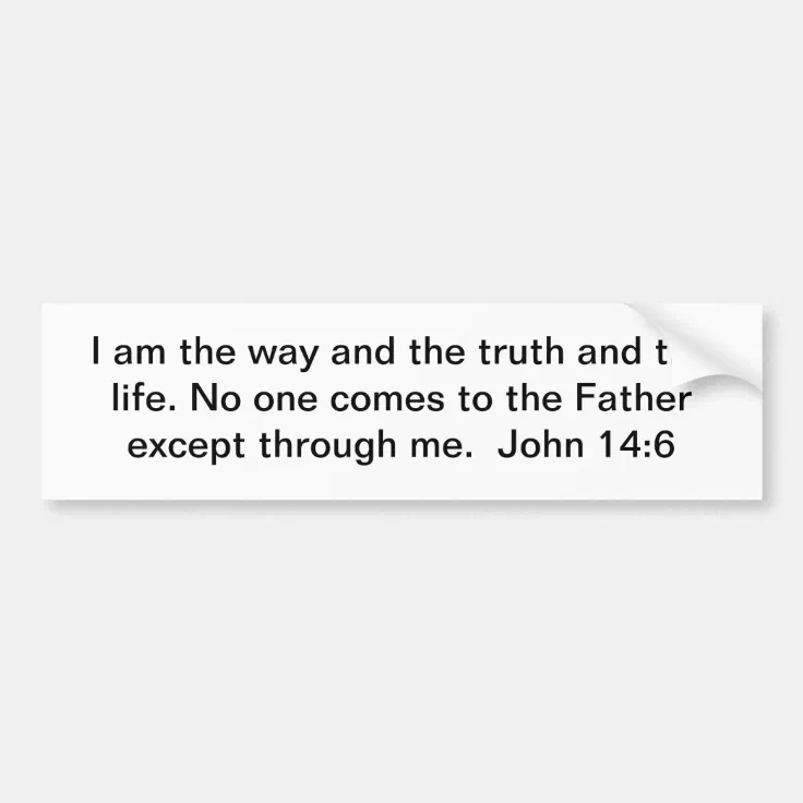 The Way, Truth, and Life Bumper Sticker | Zazzle