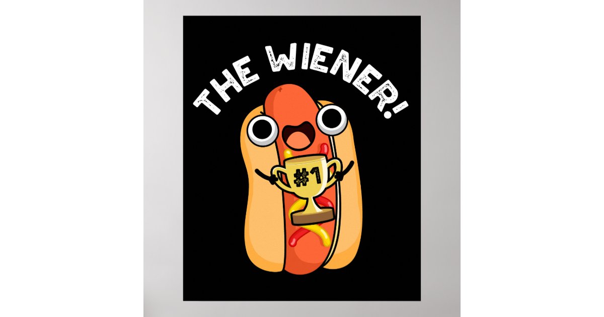 The Wiener Funny Winner Hot Dog Pun Dark BG Poster | Zazzle