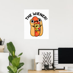 The Wiener Funny Winner Hot Dog Pun Poster | Zazzle