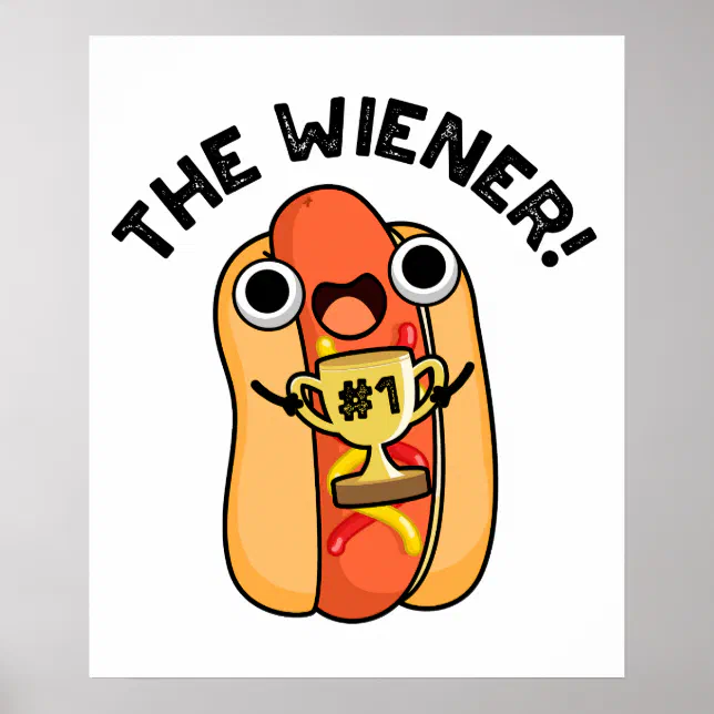 The Wiener Funny Winner Hot Dog Pun Poster | Zazzle